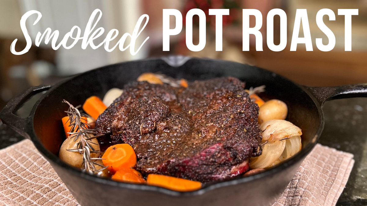Smoked Pot Roast – Cooking with the Robinsons